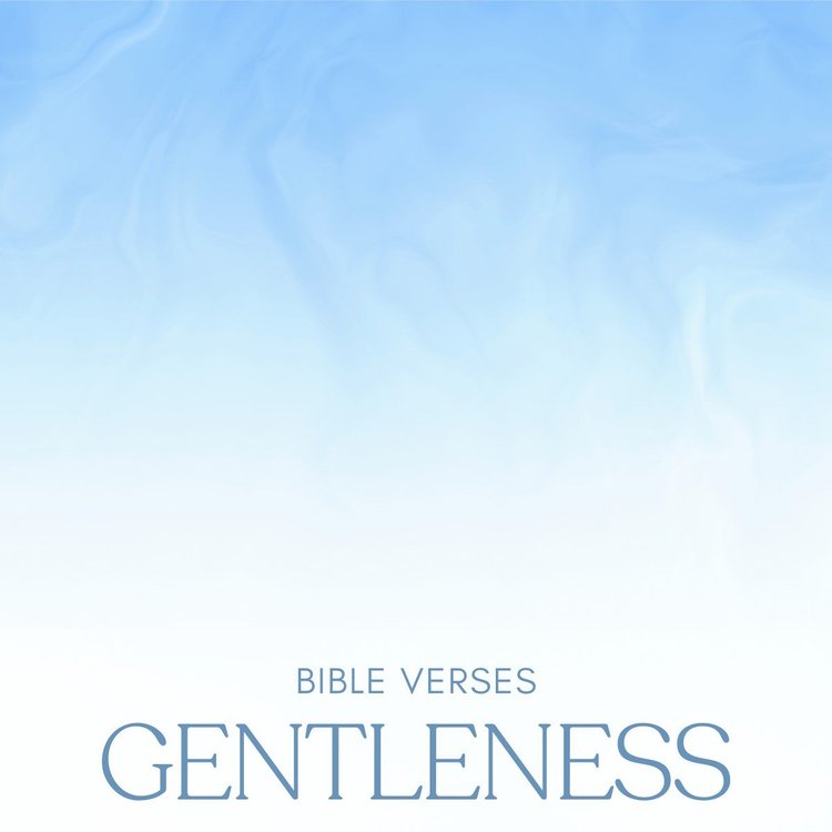 30 Bible Verses About Gentleness