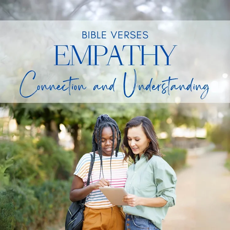 32 Bible Verses About Being Empathetic
