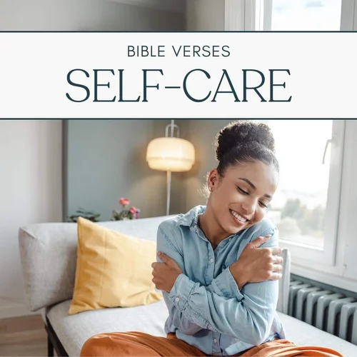 30 Uplifting Bible Verses to Guide Your Self-Care and Well-Being