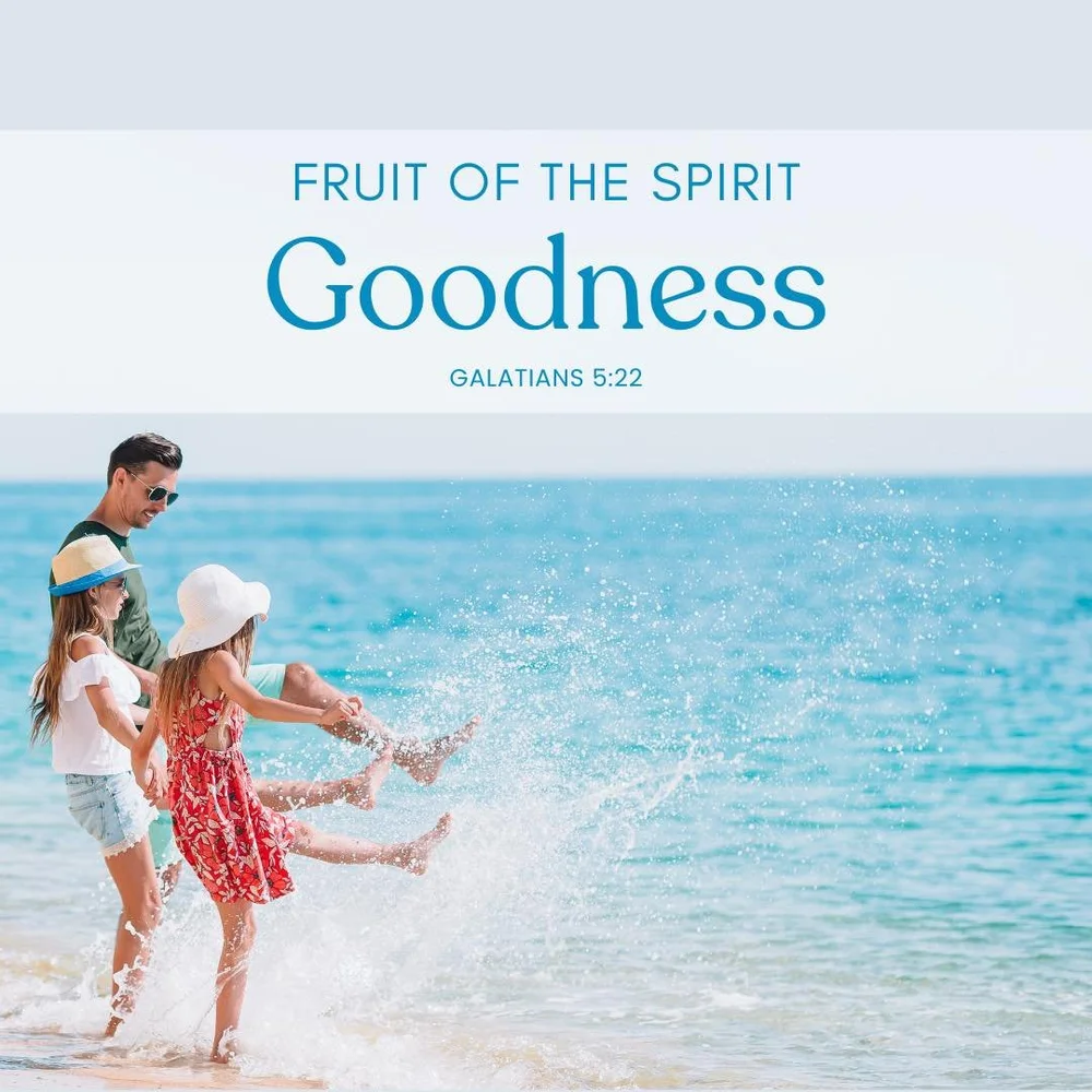 The Fruit of the Spirit: Goodness