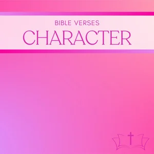 25 Bible Verses About Character