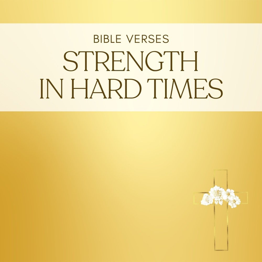 35 Bible Verses About Strength In Hard Times