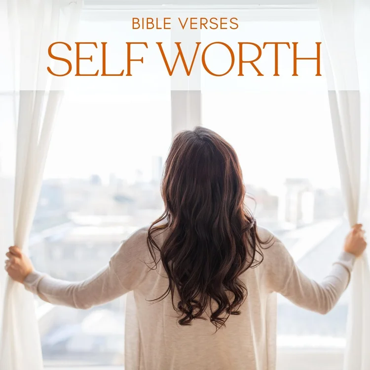 35 Encouraging Bible Verses About Self Worth