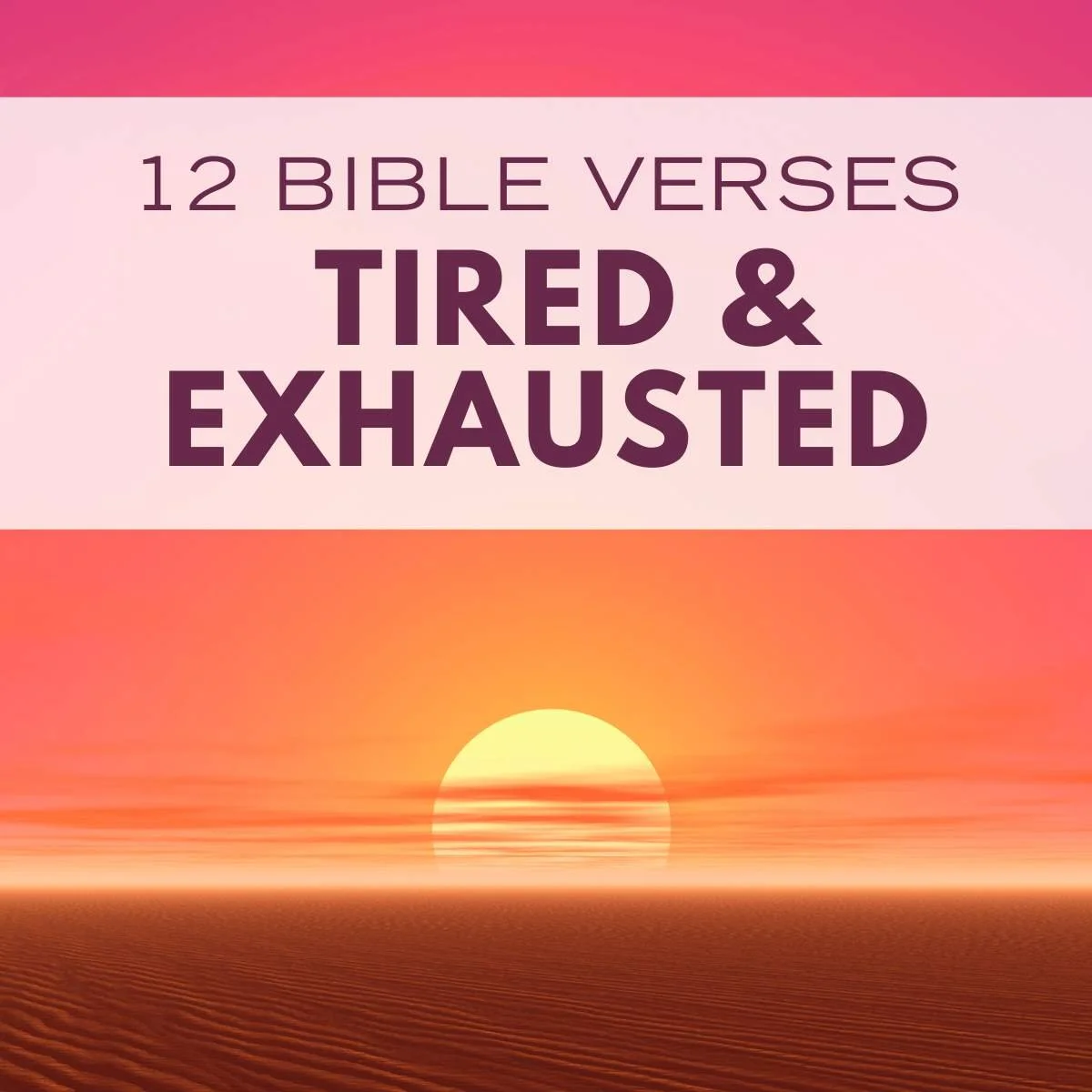 12 Uplifting Bible Verses For When You Are Tired And Exhausted