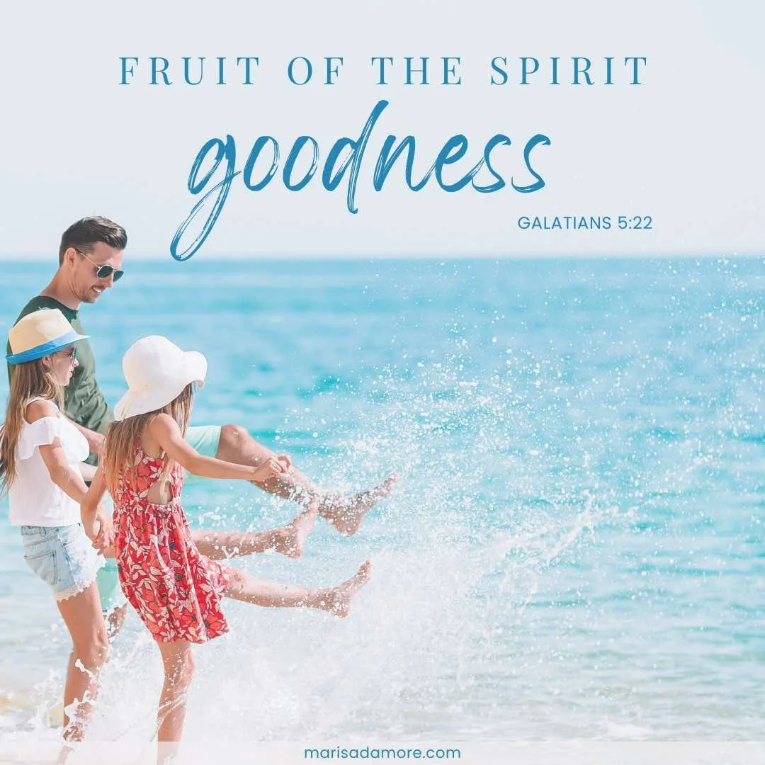 The Fruit of the Spirit: Goodness