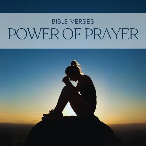 12 Bible Verses On The Power Of Prayer