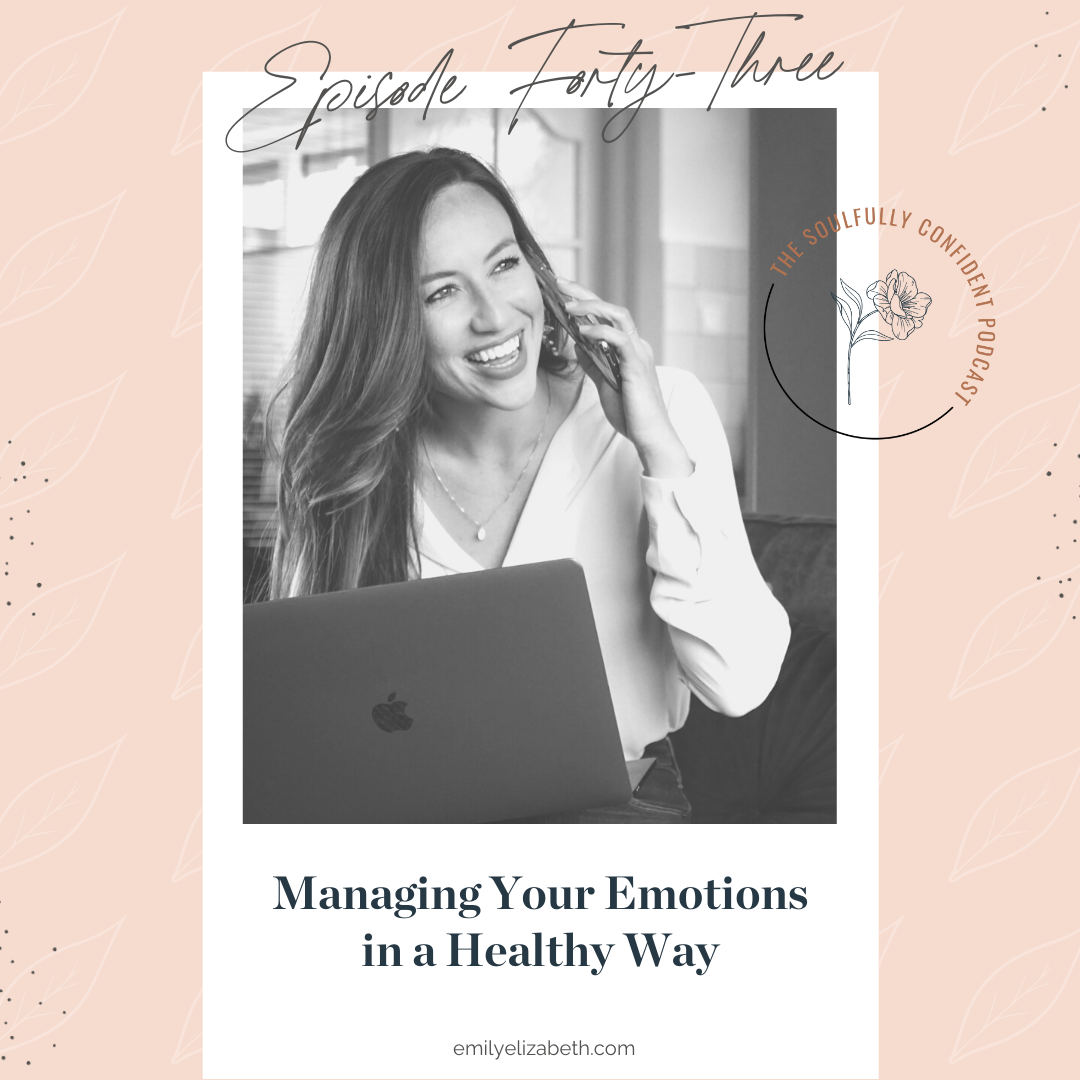 Managing Your Emotions in a Healthy Way — Emily Elizabeth Coaching
