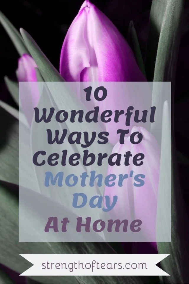 10 Ways To Celebrate Mother's Day At Home