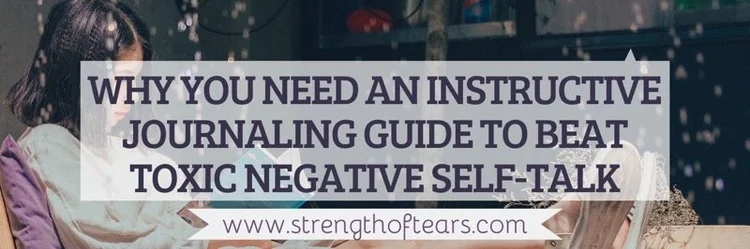 Why You Need A Journaling Guide To Beat Toxic Negative Self-talk