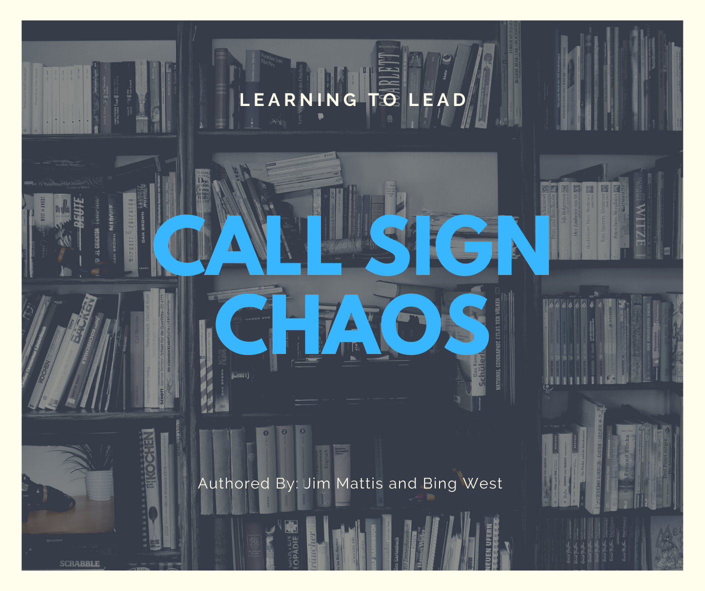 Call Sign Chaos: Lessons in Leadership from Jim Mattis — Marks of a ...
