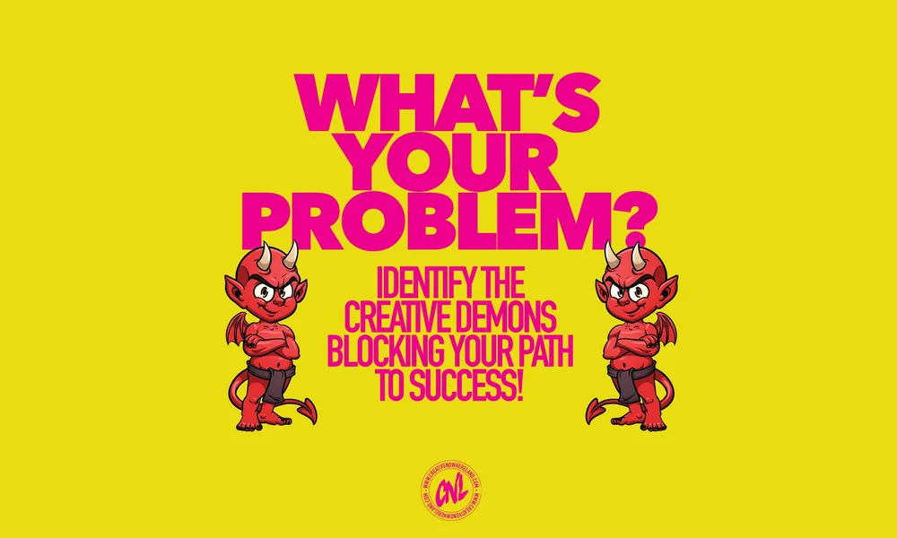 WHAT'S YOUR PROBLEM? — CREATIVE NOWHERE LAND