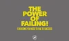 THE POWER OF FAILING! — CREATIVE NOWHERE LAND