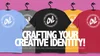 CRAFTING YOUR CREATIVE IDENTITY! — CREATIVE NOWHERE LAND