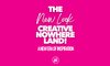THE NEW LOOK CREATIVE NOWHERE LAND! — CREATIVE NOWHERE LAND