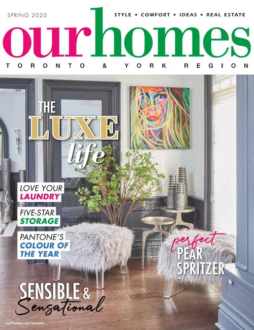 Best of Ontario / Toronto — OUR HOMES Magazine – Celebrating Life at Home