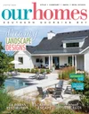 OUR HOMES Magazine – Celebrating Life at Home