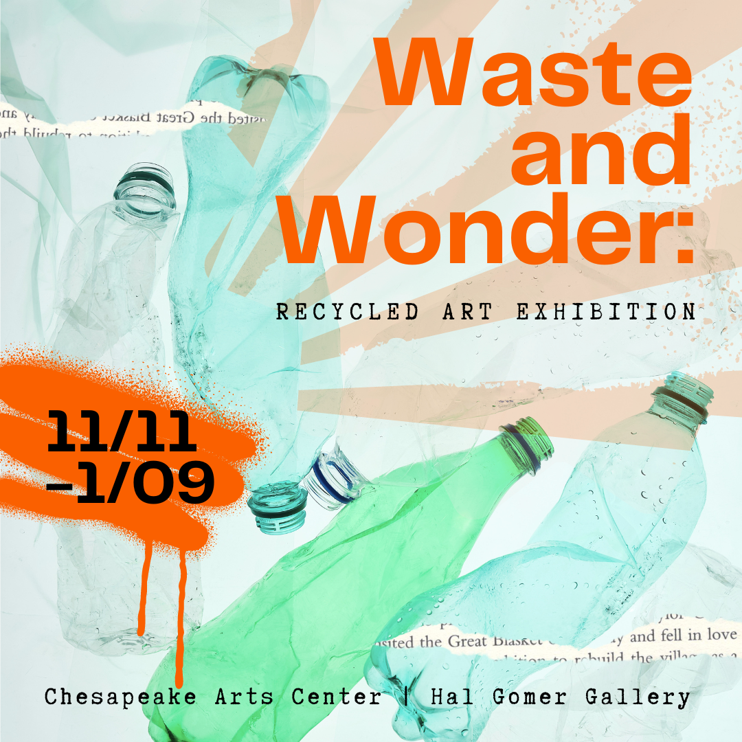 Waste and Wonder: Recycled Art Exhibition — Chesapeake Arts Center