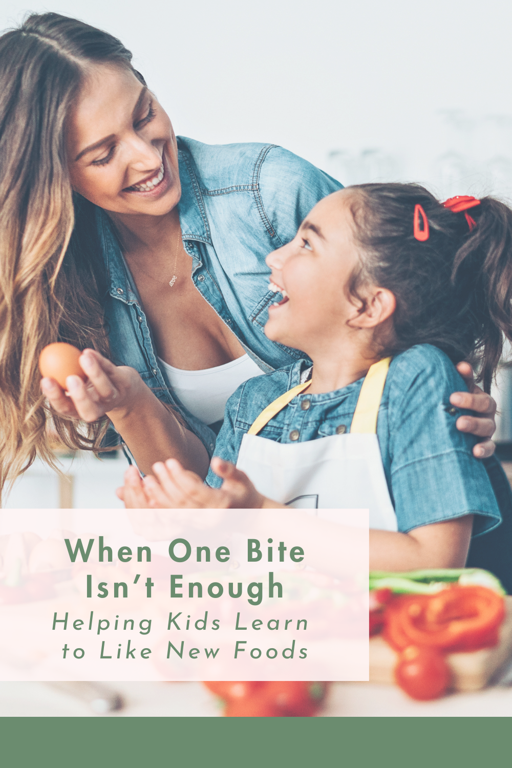 Why One Bite Isn’t Enough: Helping Kids Learn to Like New Foods ...