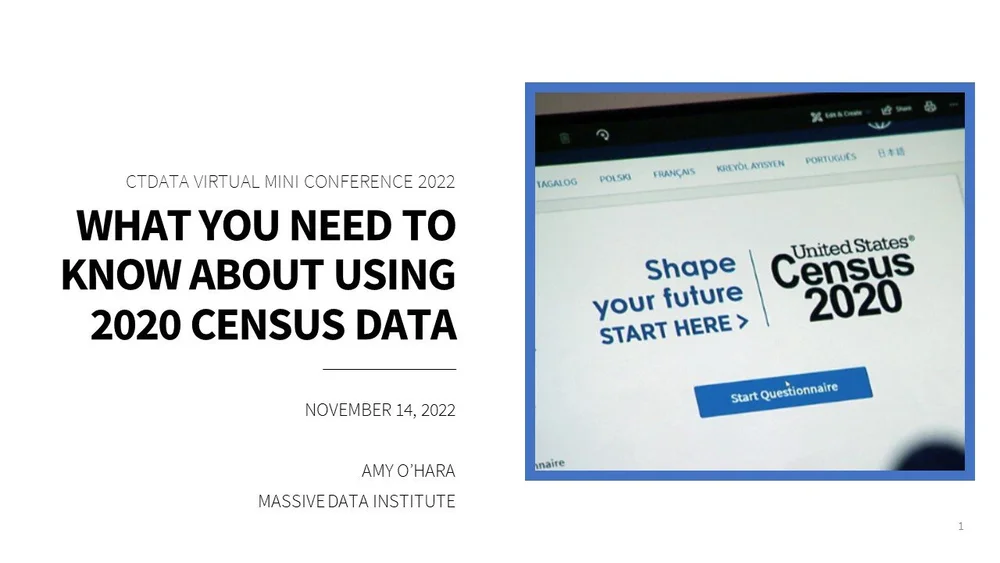 CTData 2022 Mini-Conference Recap: What You Need to Know about Using Census 2020 Data — CTData