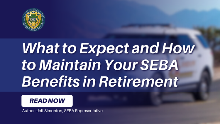 What to Expect and How to Maintain Your SEBA Benefits in Retirement ...