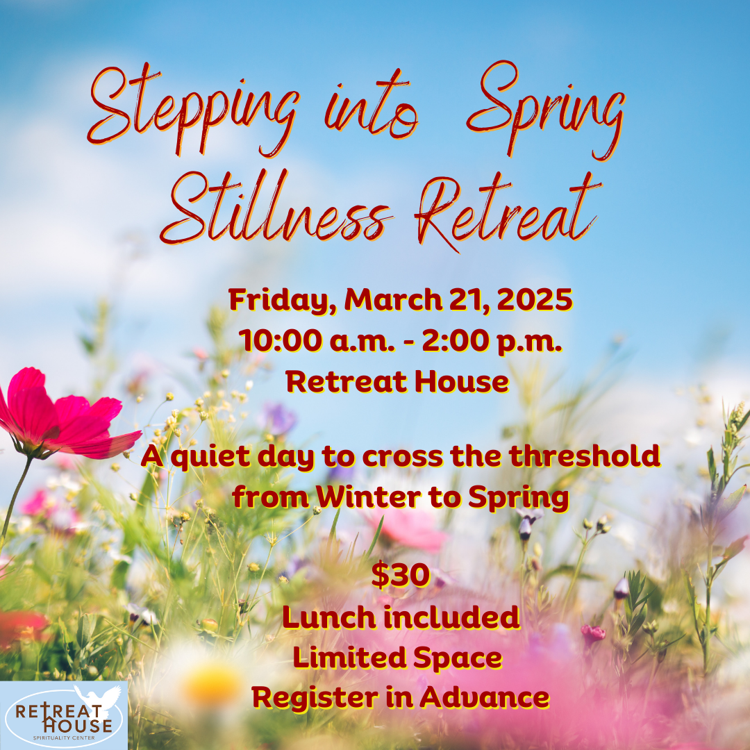 Stepping into Spring: Stillness Retreat — Retreat House