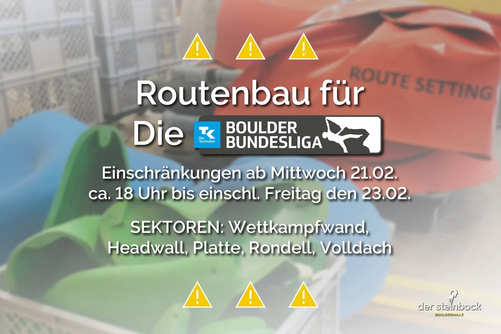 EINSCHRÄNKUNGEN ROUTENBAU BOULDER BUNDESLIGA — der steinbock Nürnberg