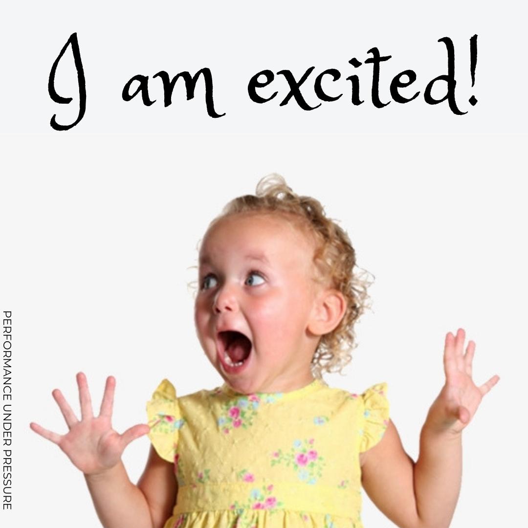 I Am EXCITED Performance Under Pressure I Am EXCITED Performance Under Pressure