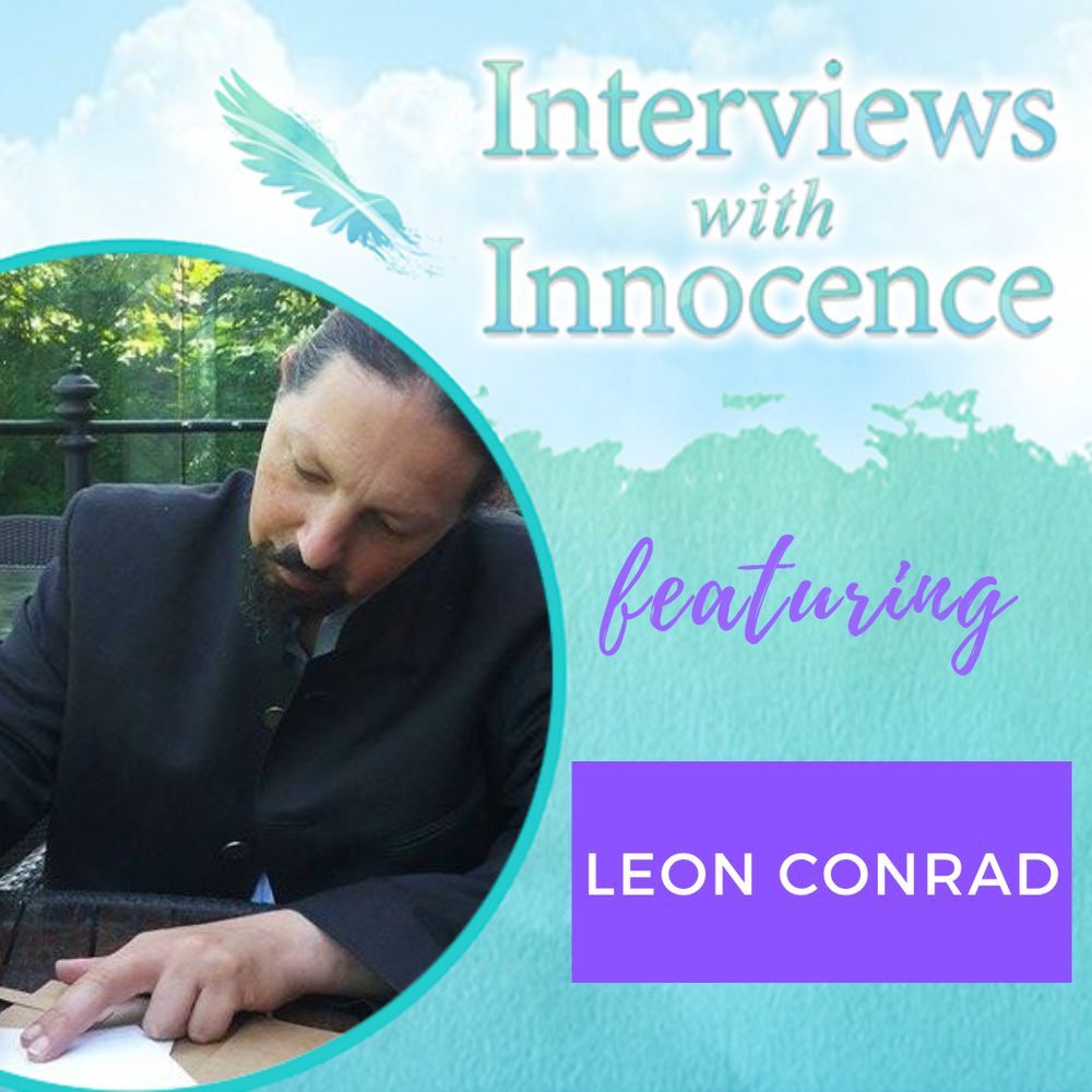 #186 Story Of My Life with Leon Conrad — Interviews With Innocence