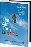 The Air They Breathe — Debra Hendrickson, M.D.