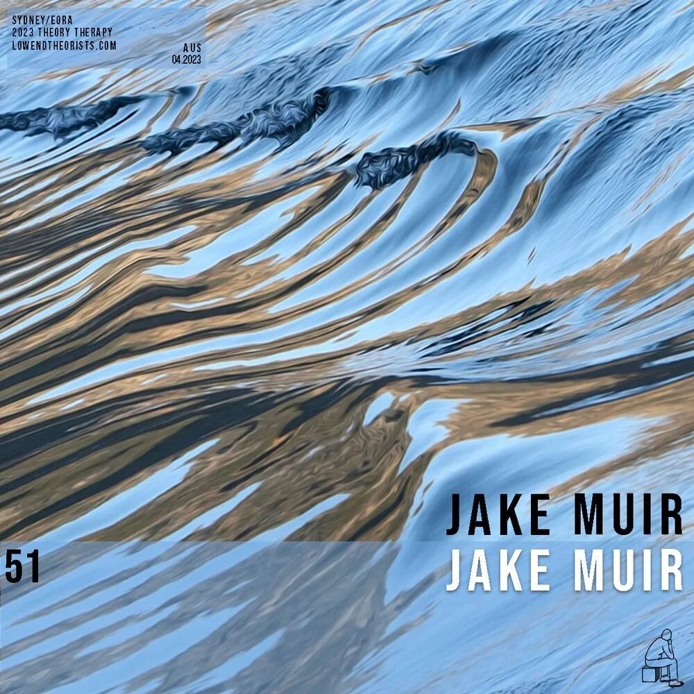 Theory Therapy 51: Jake Muir | Low End Theorists