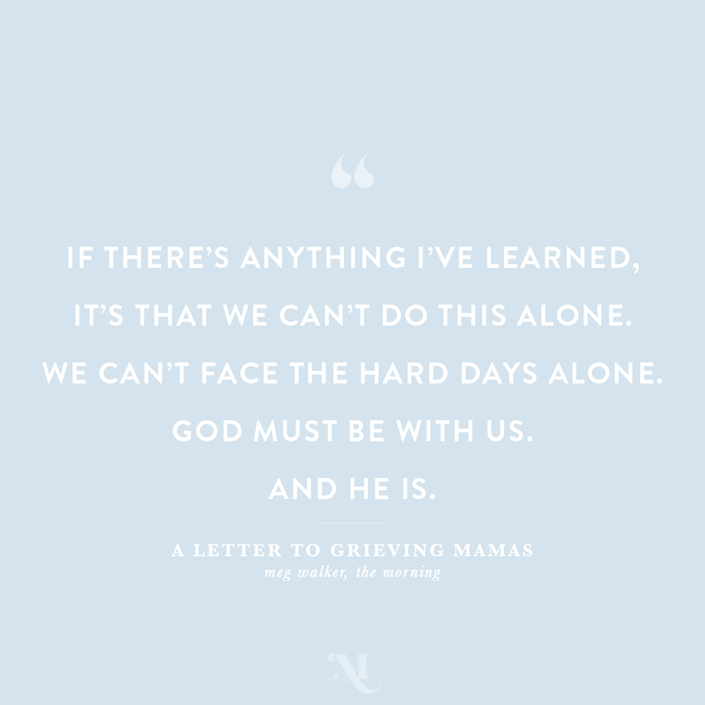 Dear Grieving Mamas | A Mother's Day Letter — The Morning
