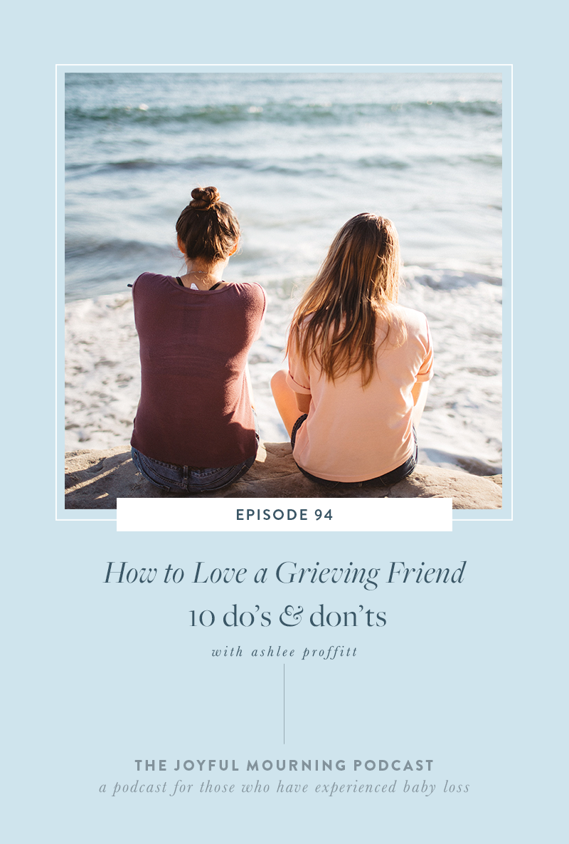 10 Do's & Don'ts How to Love a Grieving Mom | Episode 094 with Ashlee ...