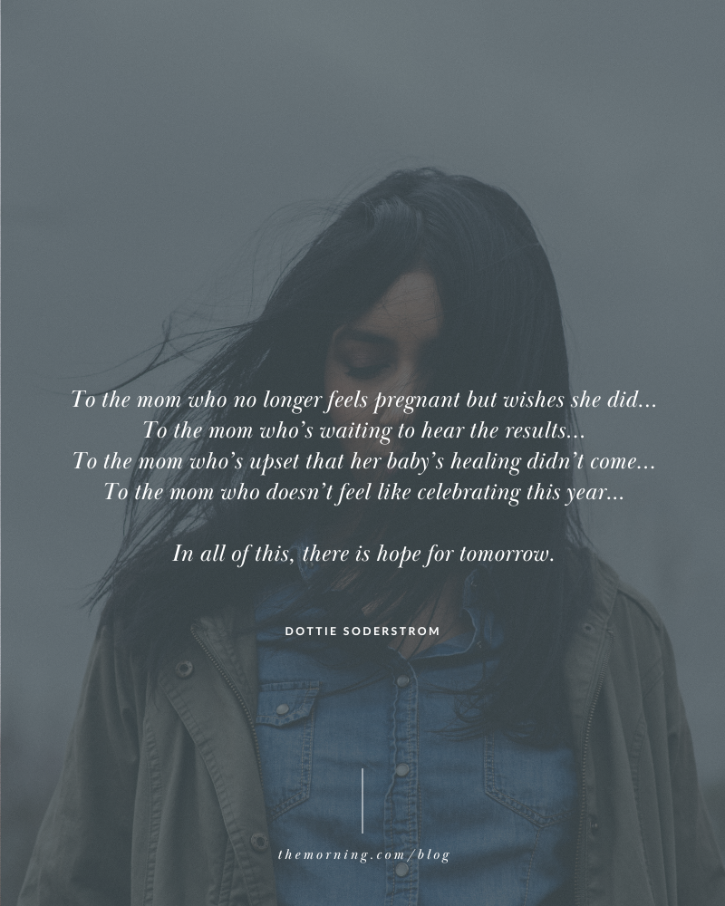 Letter to the Grieving Mom Who is Having a Miscarriage — The Morning