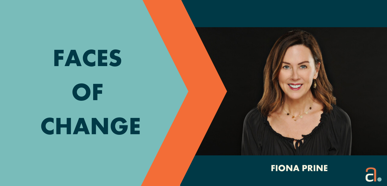 Faces of Change: Fiona Prine — The Change Agent·cy