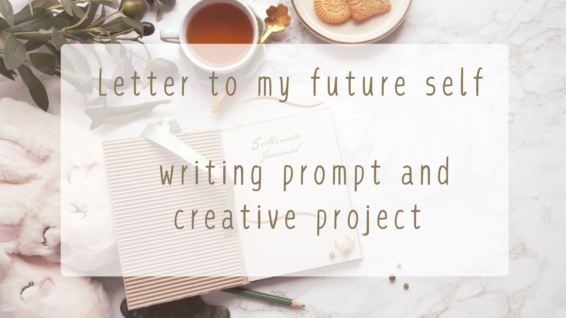 A letter to future self — leaca young art