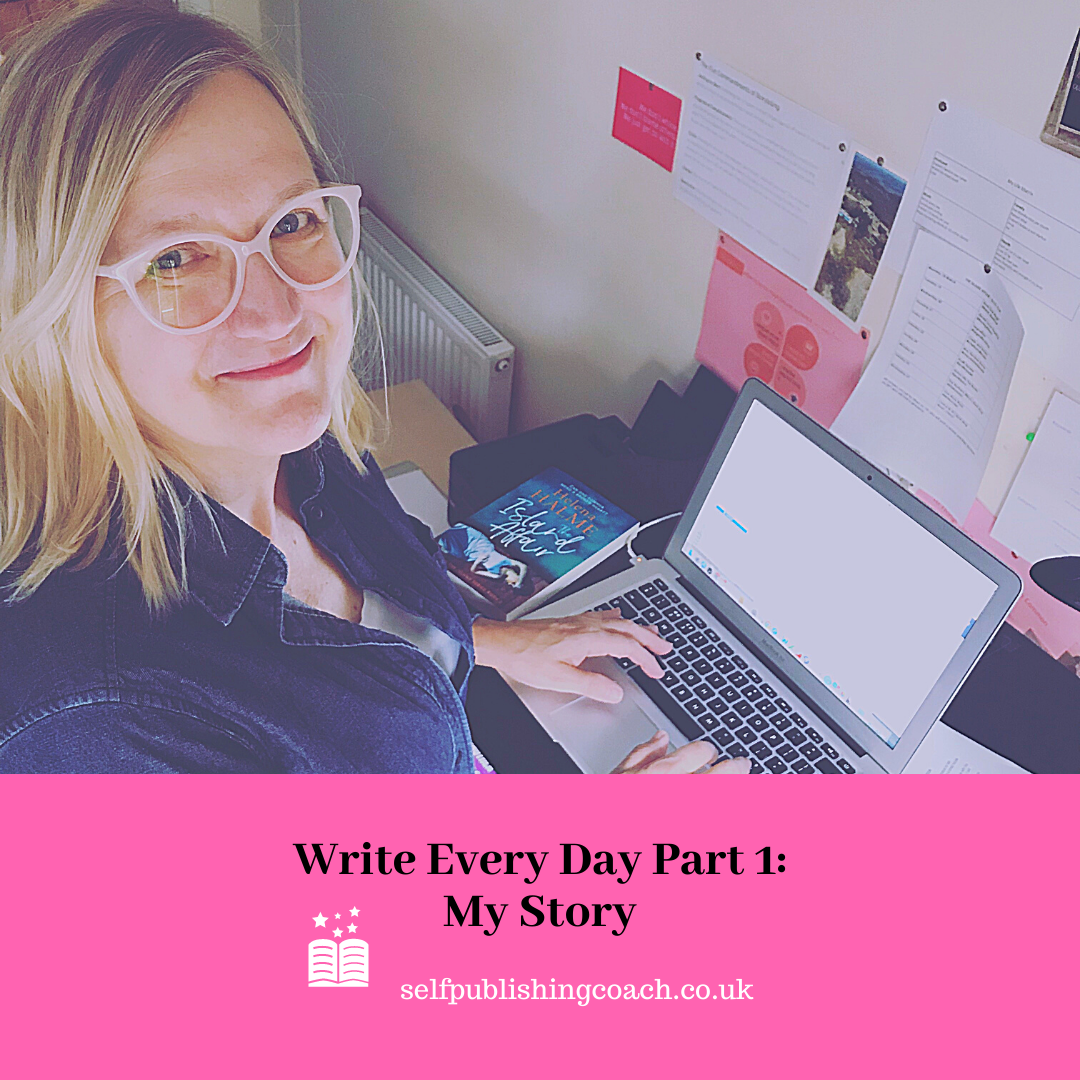 Write Every Day Part 1: My Story — Self Publishing Coach