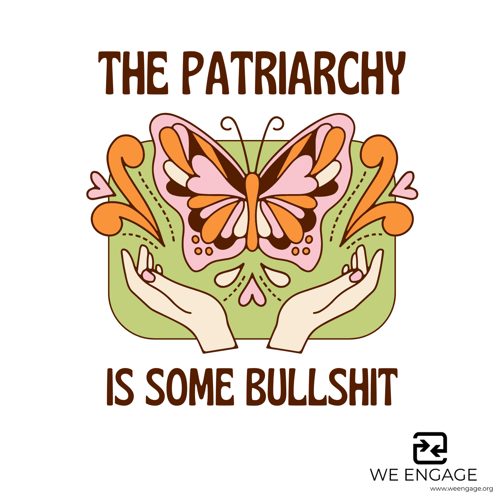 IT'S THE PATRIARCHY Y'ALL — WE ENGAGE