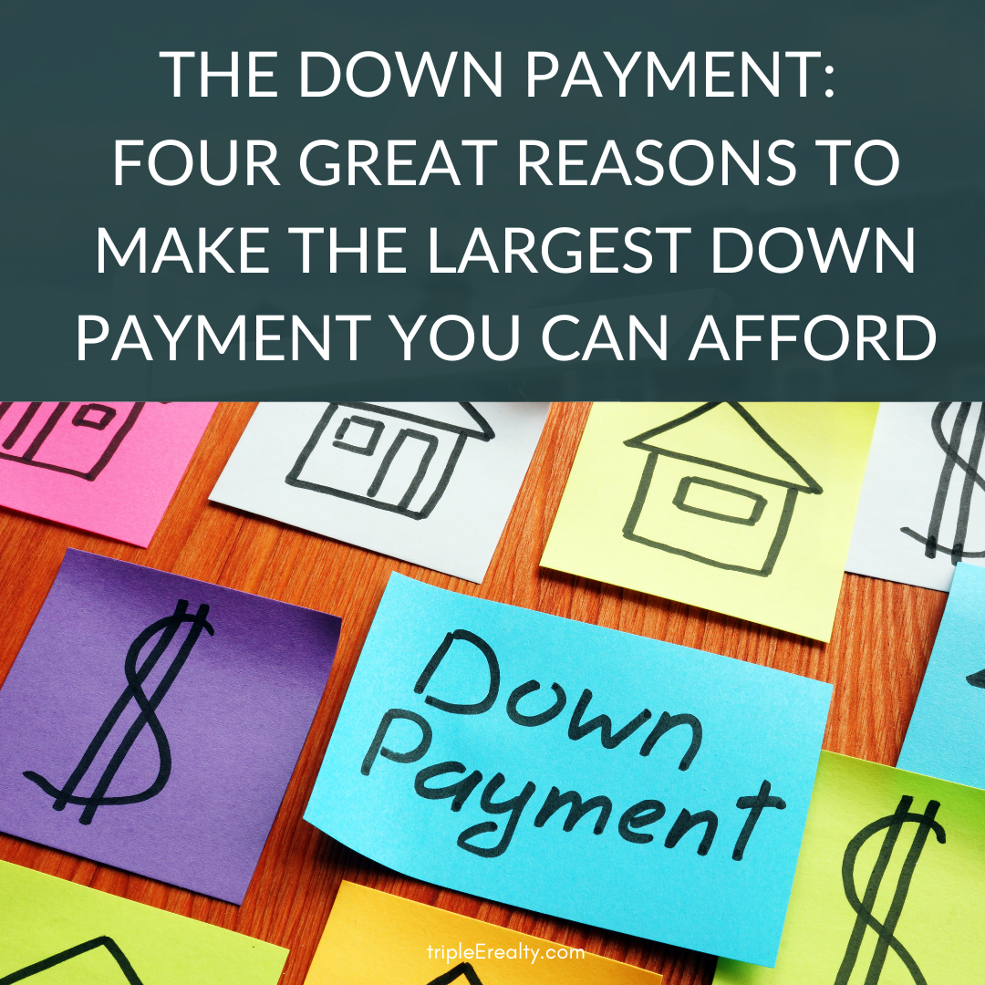 THE DOWN PAYMENT FOUR GREAT REASONS TO MAKE THE LARGEST DOWN PAYMENT the-down-payment-four-great-reasons-to-make-the-largest-down-payment