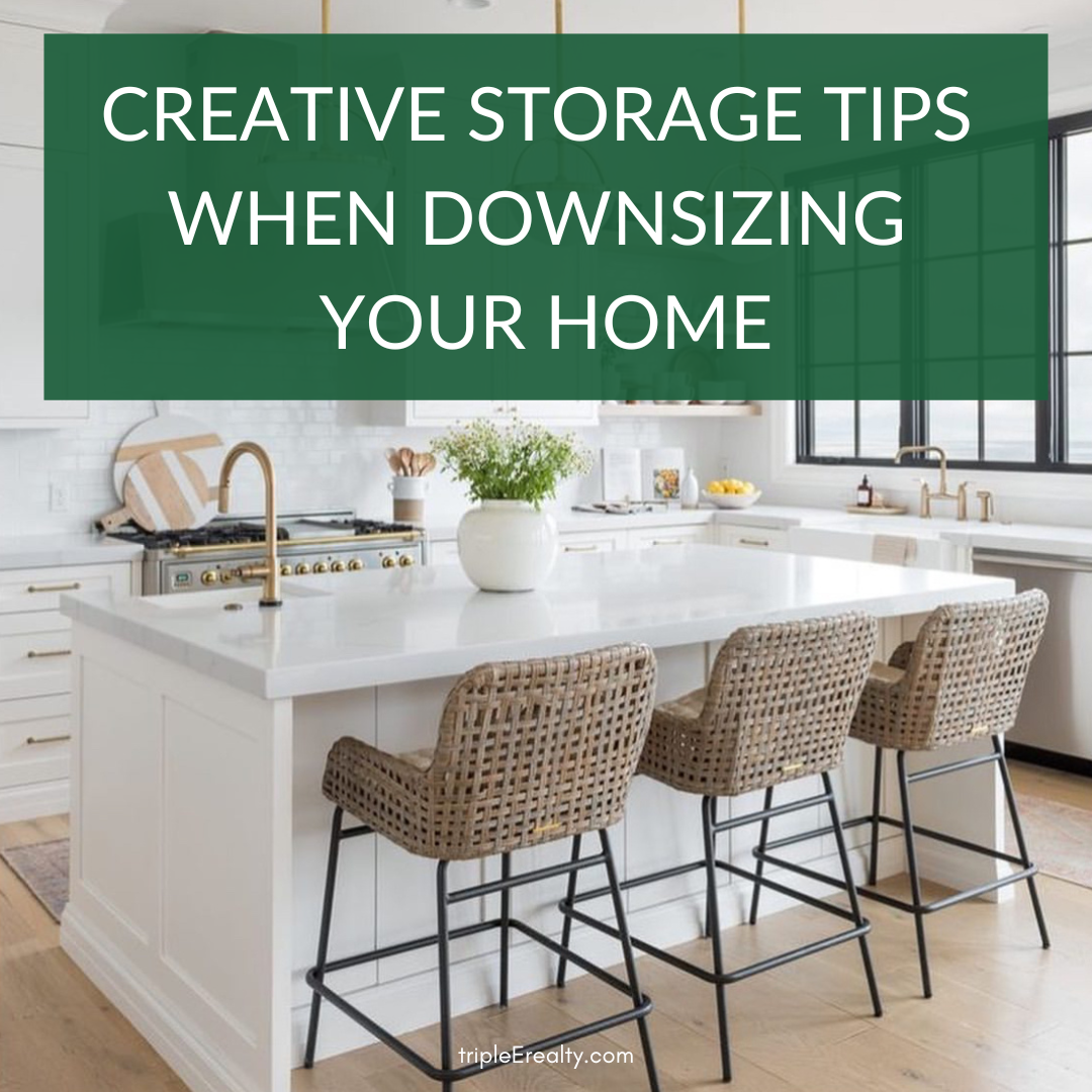 CREATIVE STORAGE TIPS WHEN DOWNSIZING YOUR HOME — Triple E Realty