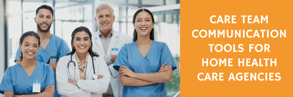 Benefits of Care Team Communication for Home Care Agencies