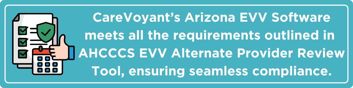 Arizona EVV 2.0: AHCCCS-Compliant Home Care EVV Software