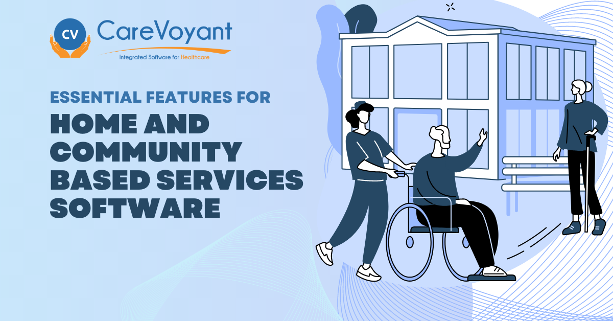 Essential Features for Home and Community Based Services Software