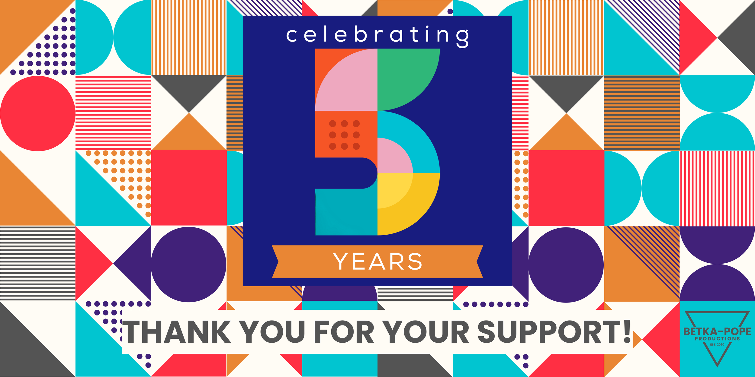 5 Years — Betka-Pope Productions