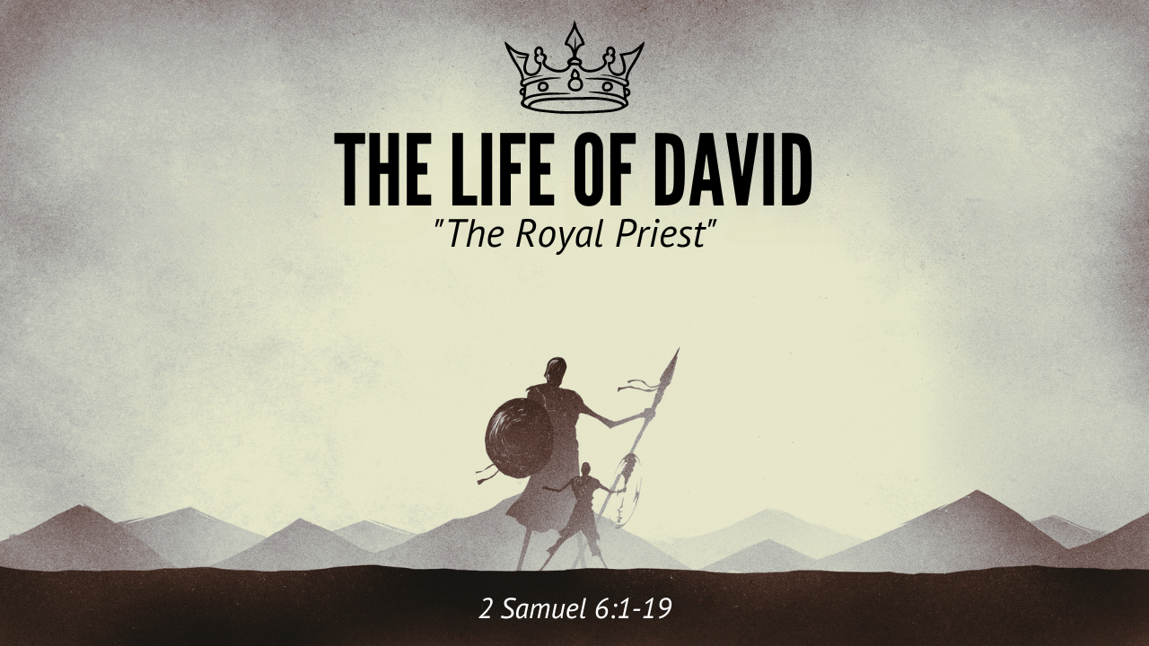 The Life of David: The Lord Looks at the Heart - The Royal Priest ...