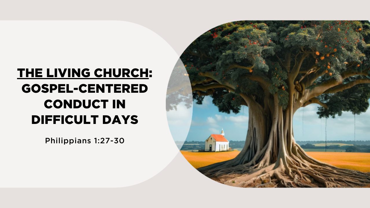 The Living Church - Gospel Centered Conduct in Difficult Days ...