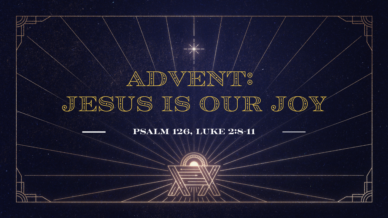 Advent - Jesus is our Joy — International Church of Prague