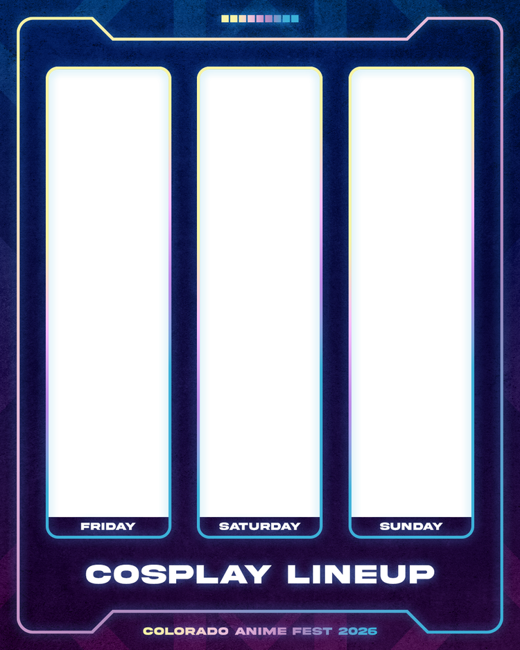 2026 Cosplay Lineup Templates — Colorado Anime Fest