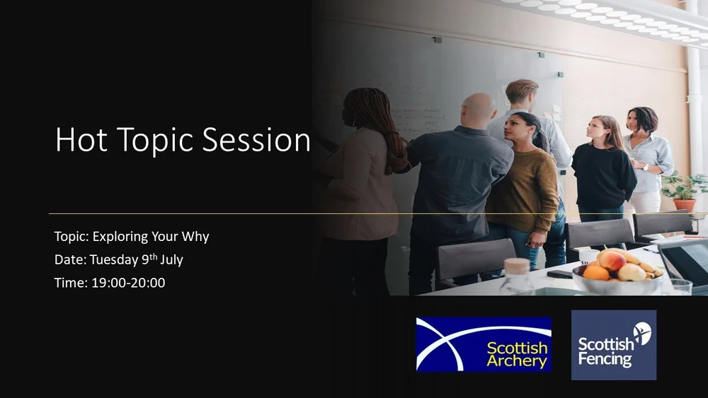 Hot Topic - Exploring Your Why? — Scottish Fencing