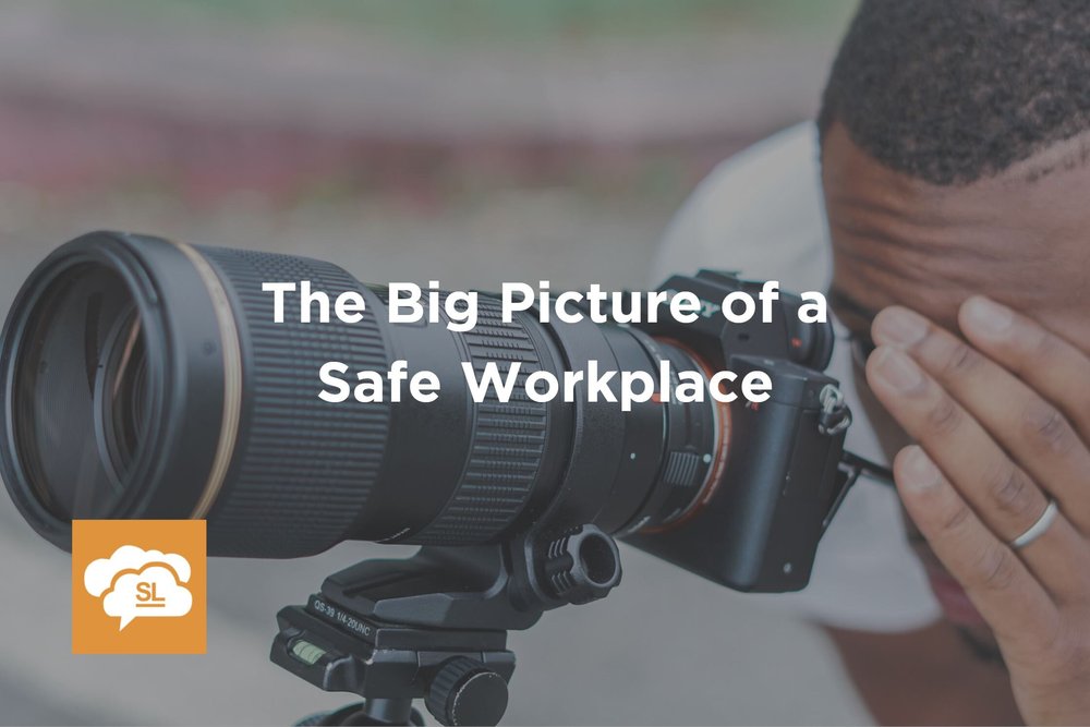 The Big Picture of a Safe Workplace - SafetyLine Lone Worker