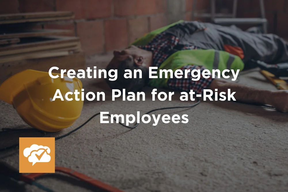 Creating an Emergency Action Plan for at-Risk Employees